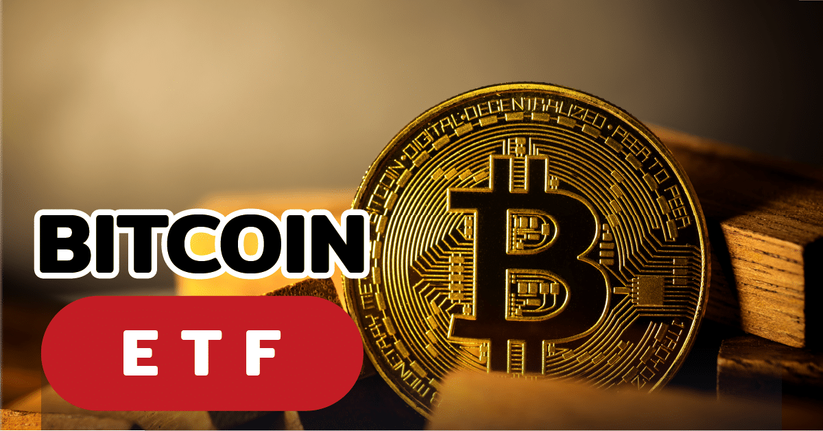 Bitcoin ETF คืออะไร? - ทุกเรื่องที่คุณควรรู้เกี่ยวกับ Bitcoin ETF